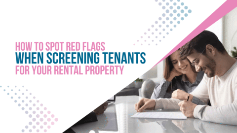 How to Spot Red Flags When Screening Tenants